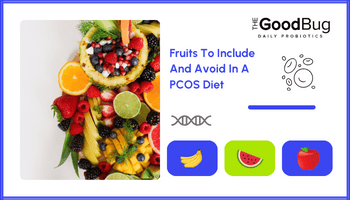Fruits To Include And Avoid In A PCOS Diet – thegoodbug