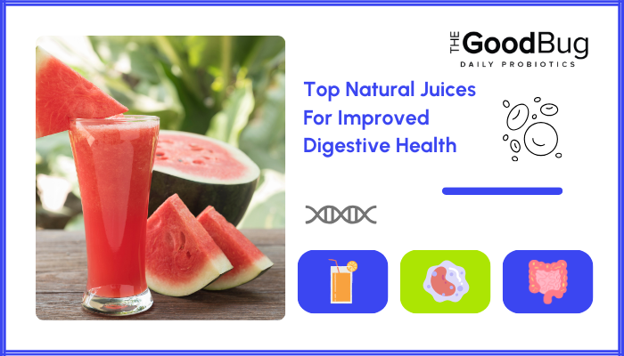 Top Natural Juices For Improved Digestive Health – thegoodbug